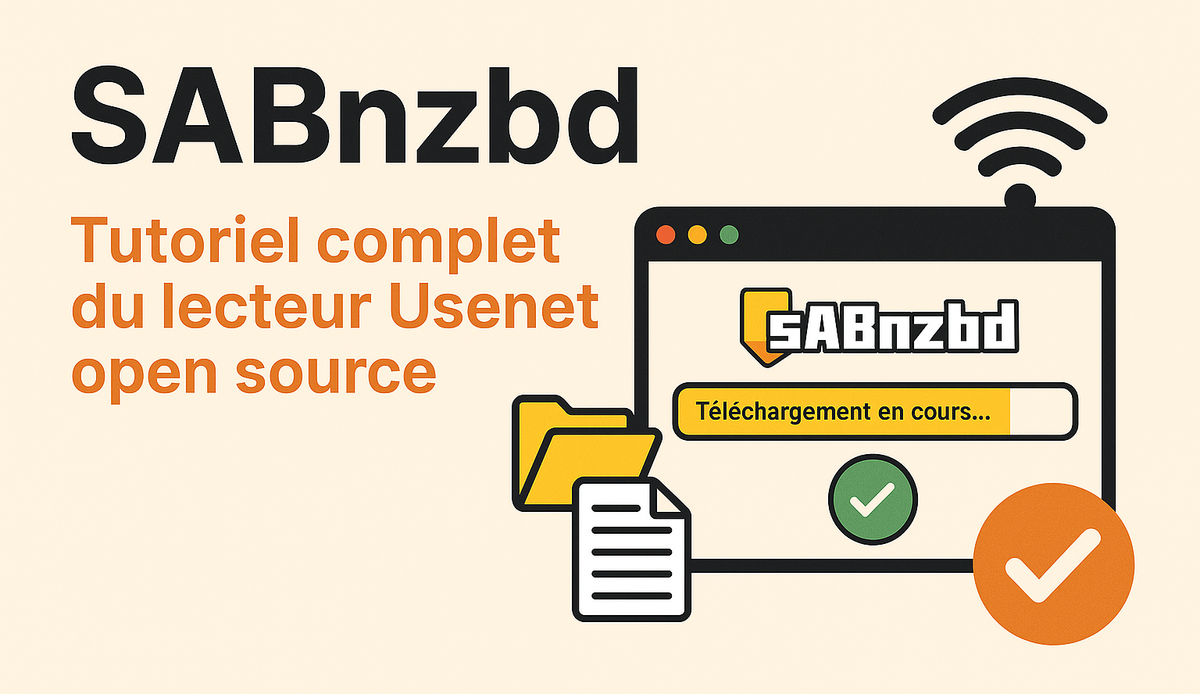 SABnzbd : Tutoriel complet du lecteur Usenet open source